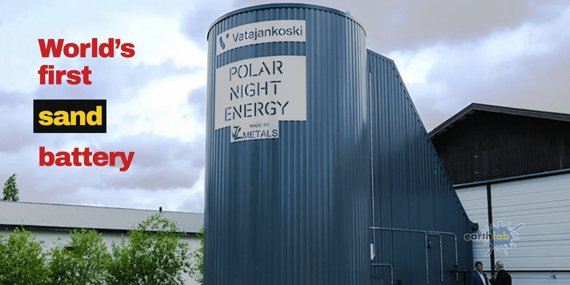 World's First Sand Battery | Earth Lab Inc.
