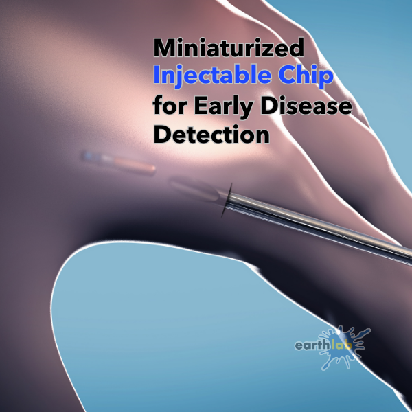 Injectable Chip for Early Disease Detection | Earth Lab Inc.